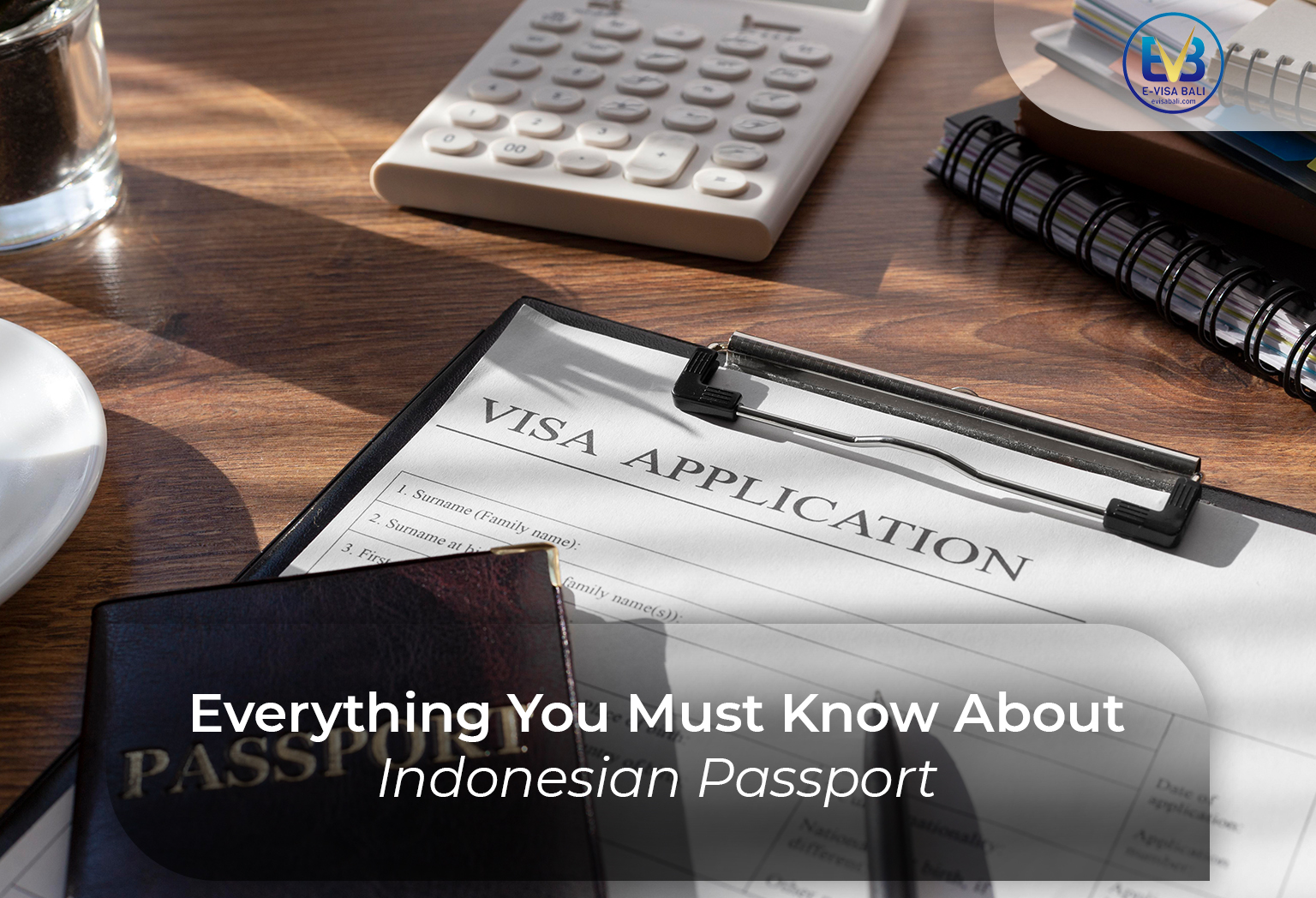 Everything You Must Know About Indonesian Passport - eVisa Bali