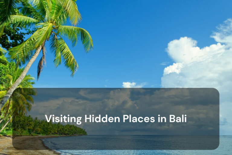 Hidden Places in Bali: Discover the Island’s Untouched Gems